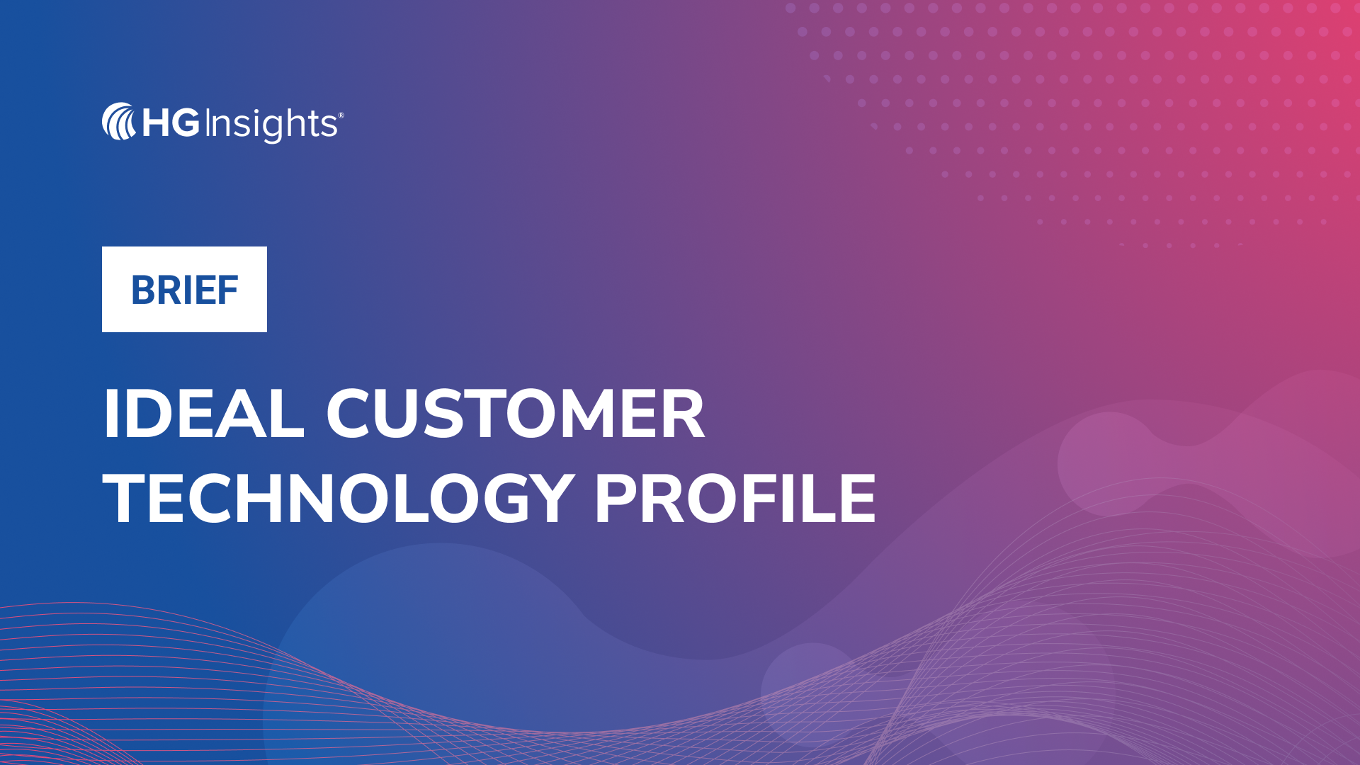 Ideal Customer Technology Profile - HG Insights